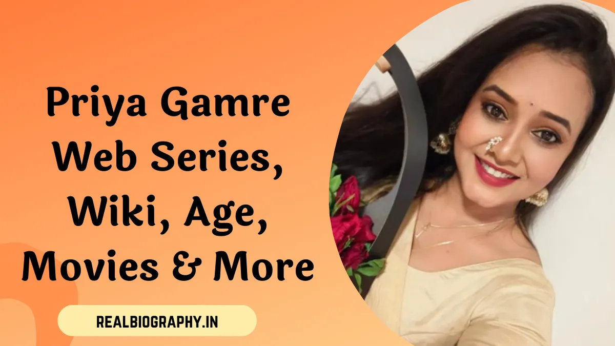 Priya Gamre Web Series, Wiki, Age, Movies & More - Real Biography